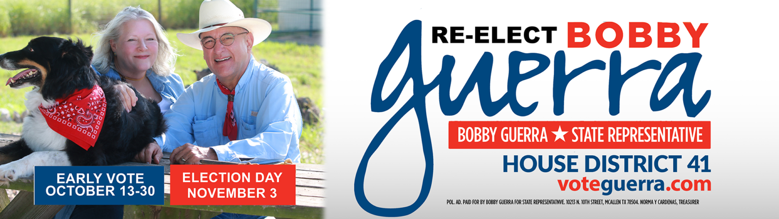 Reelect Bobby Guerra | State Representative | District 41| RGV
