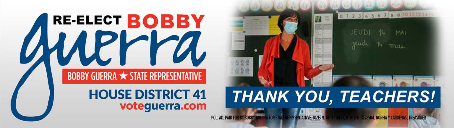 Reelect Bobby Guerra | State Representative | District 41| RGV